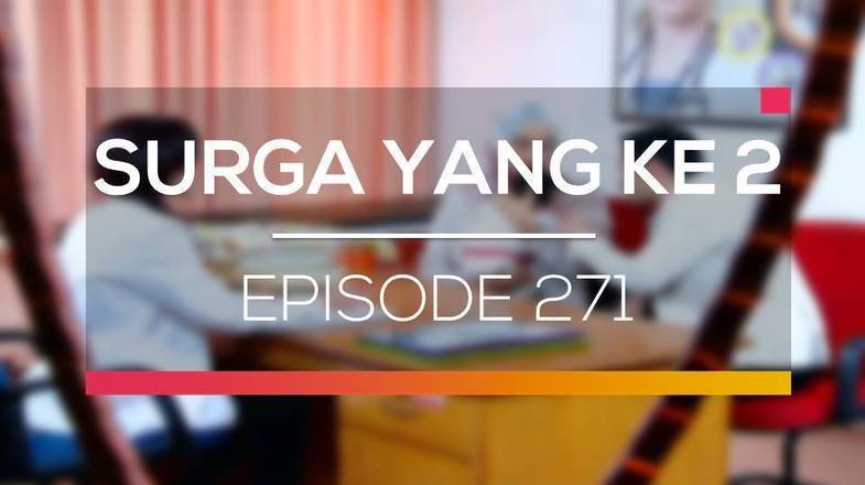 Surga Yang Ke 2 - Surga Yang Ke 2 - Episode 271 (2016) | Vidio