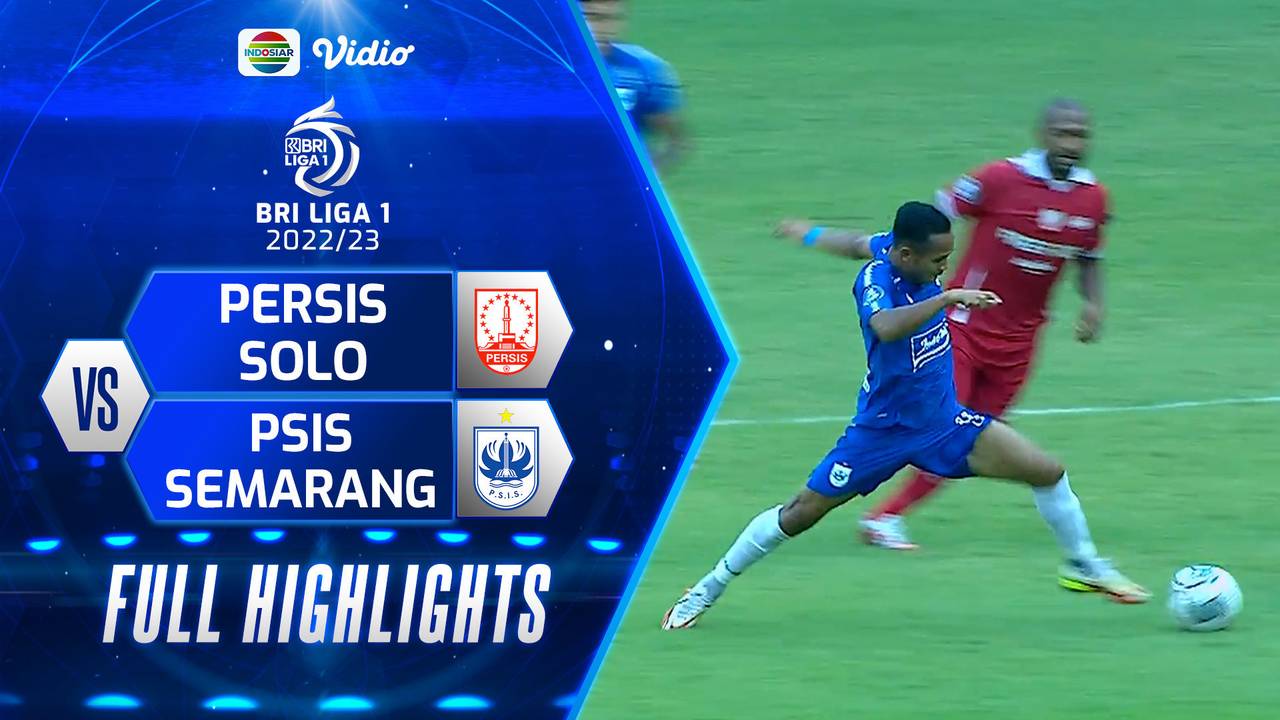 Full Highlights - Persis Solo VS PSIS Semarang | BRI Liga 1 2022/2023 ...