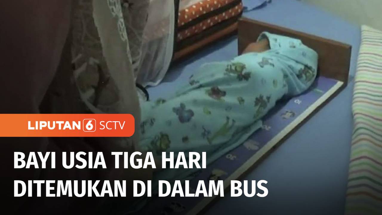 Bayi Laki-laki Ditemukan di Dalam Bus Antarkota, Diduga Sengaja Ditinggal Orang Tuanya | Liputan ...