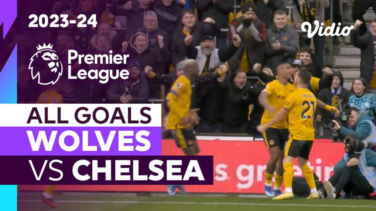 Parade Gol | Wolves vs Chelsea | Premier League 2023/24 | Vidio