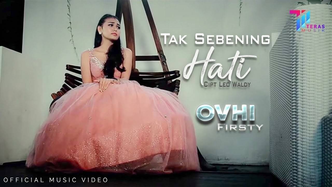 Ovhi Firsty - TAK SEBENING HATI ( Official Music Video TERAS MUSIK ...