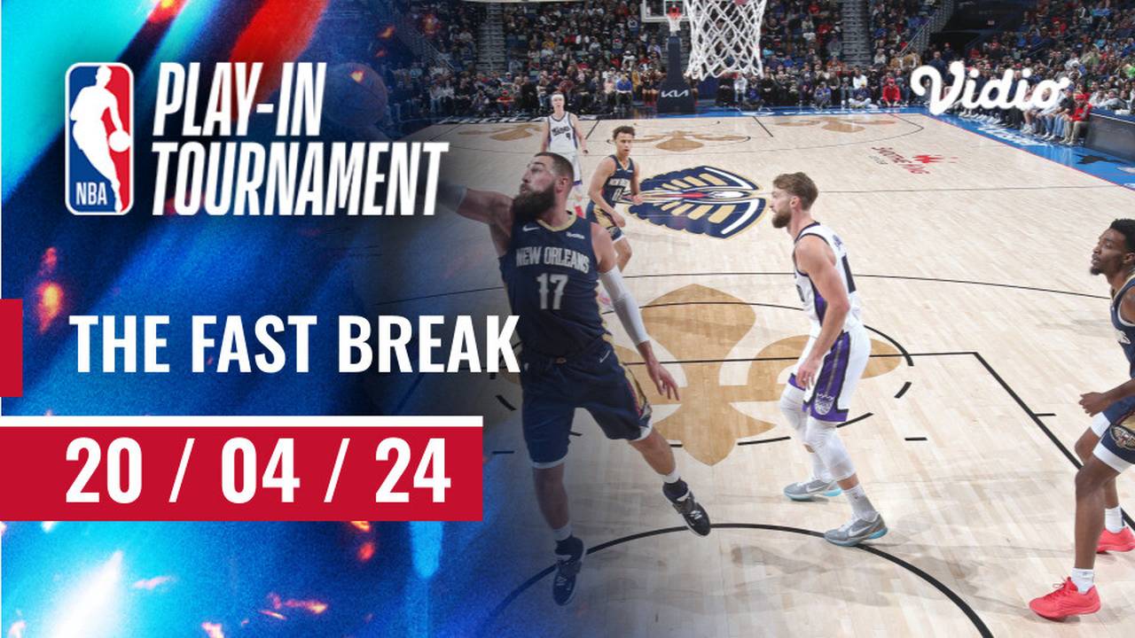 The Fast Break | Cuplikan Pertandingan 20 April 2024 | NBA Play-in Tournament 2023/24 | Vidio