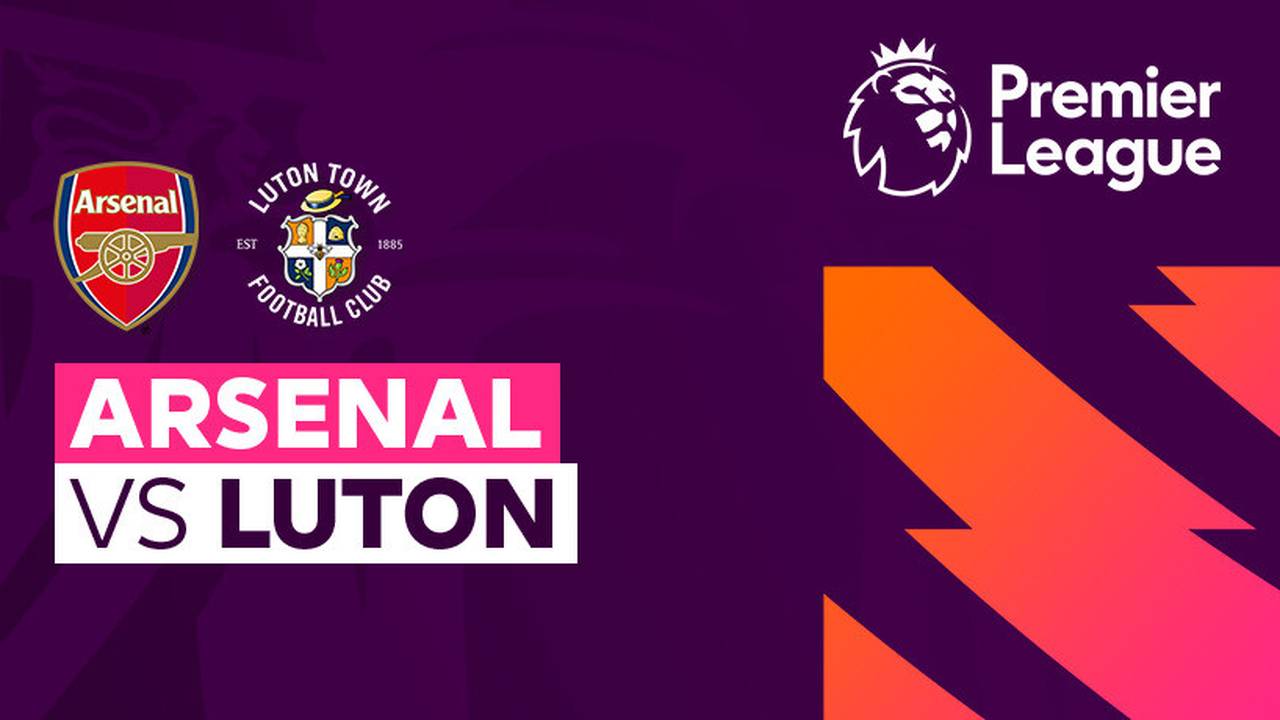 Arsenal vs Luton - Full Match | Premier League 23/24 | Vidio