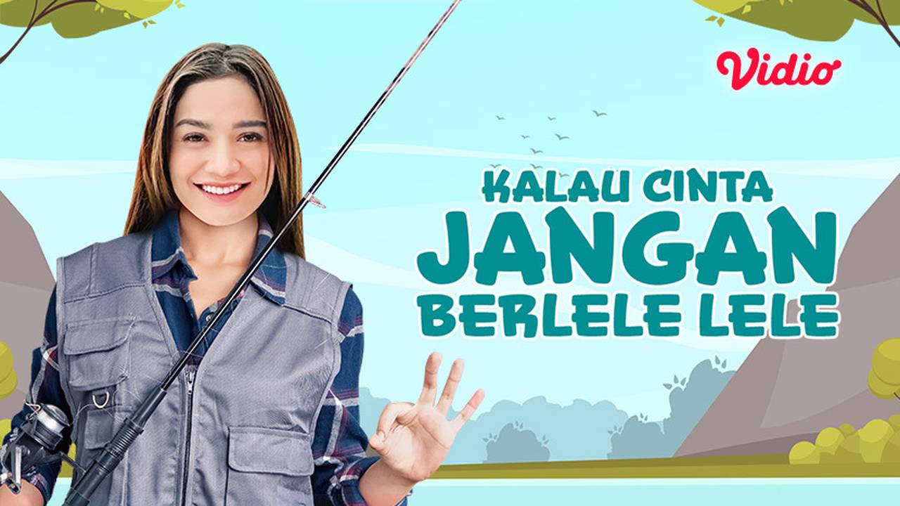 Streaming Kalau Cinta Jangan Berlele Lele