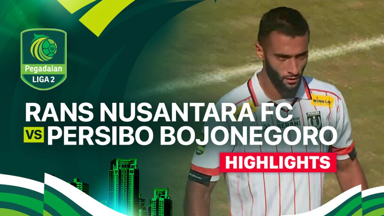 RANS Nusantara FC vs Persibo Bojonegoro - Highlights | Pegadaian Liga 2 ...