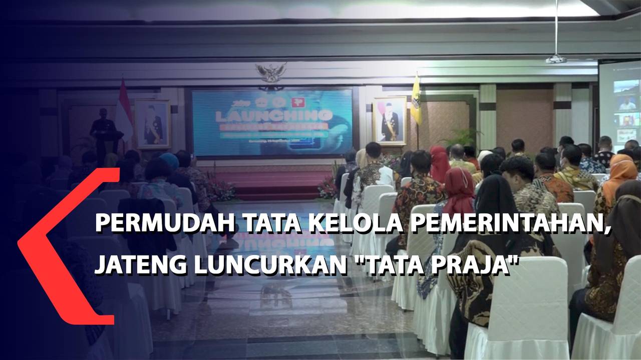 Permudah Tata Kelola Pemerintahan, Jateng Luncurkan Tata Praja - Kompas ...