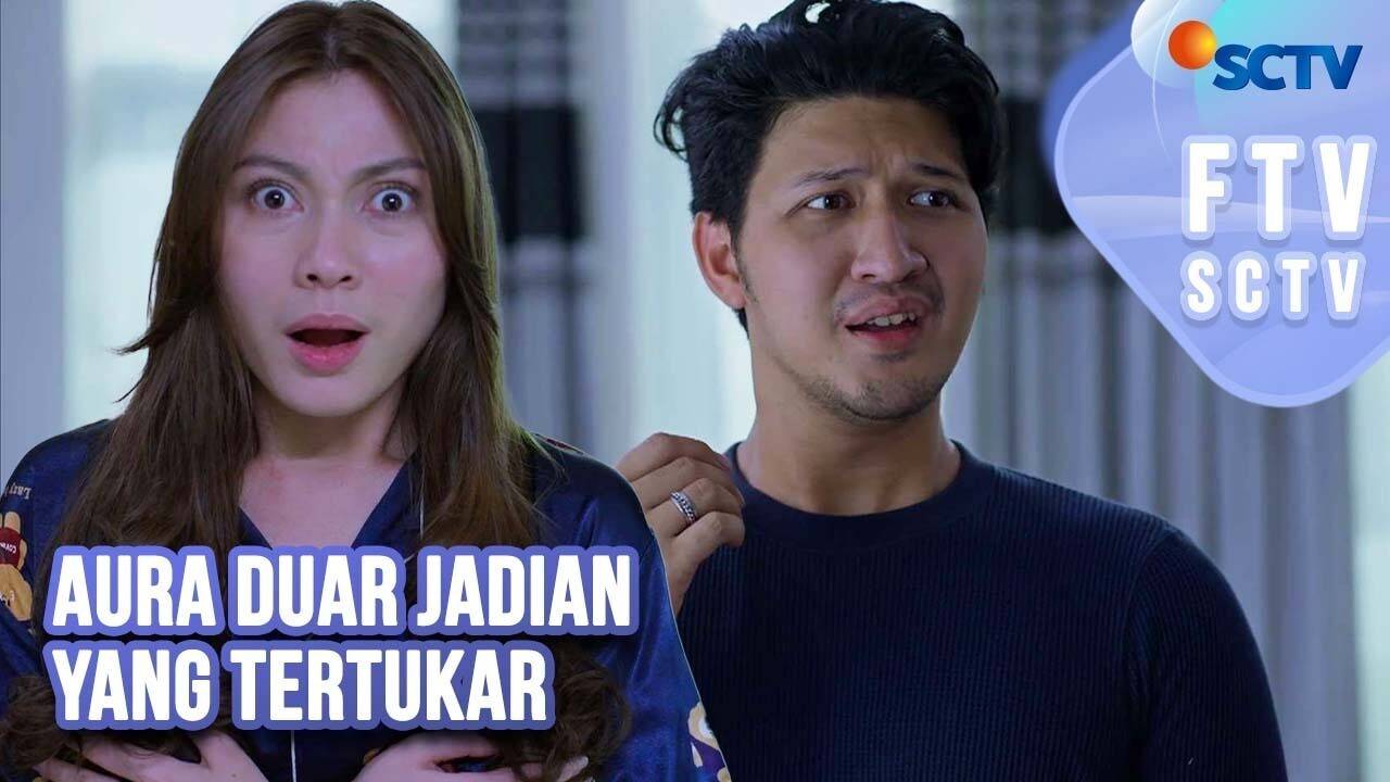 FTV SCTV: Hafiza Devi & Aditya Zoni | Aura Duar Jadian yang Tertukar (2024) Full Movie
