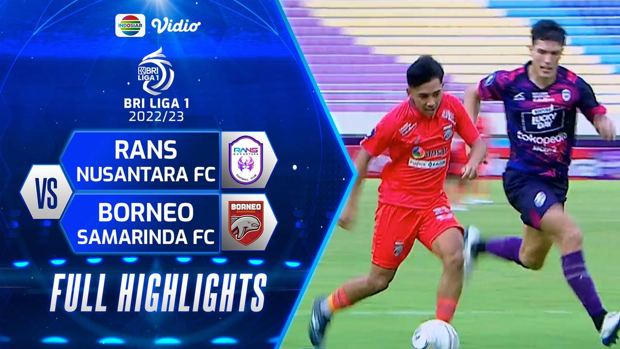 Full Highlights - Rans Nusantara FC VS Borneo Samarinda FC | BRI Liga 1 2022/2023 | Vidio