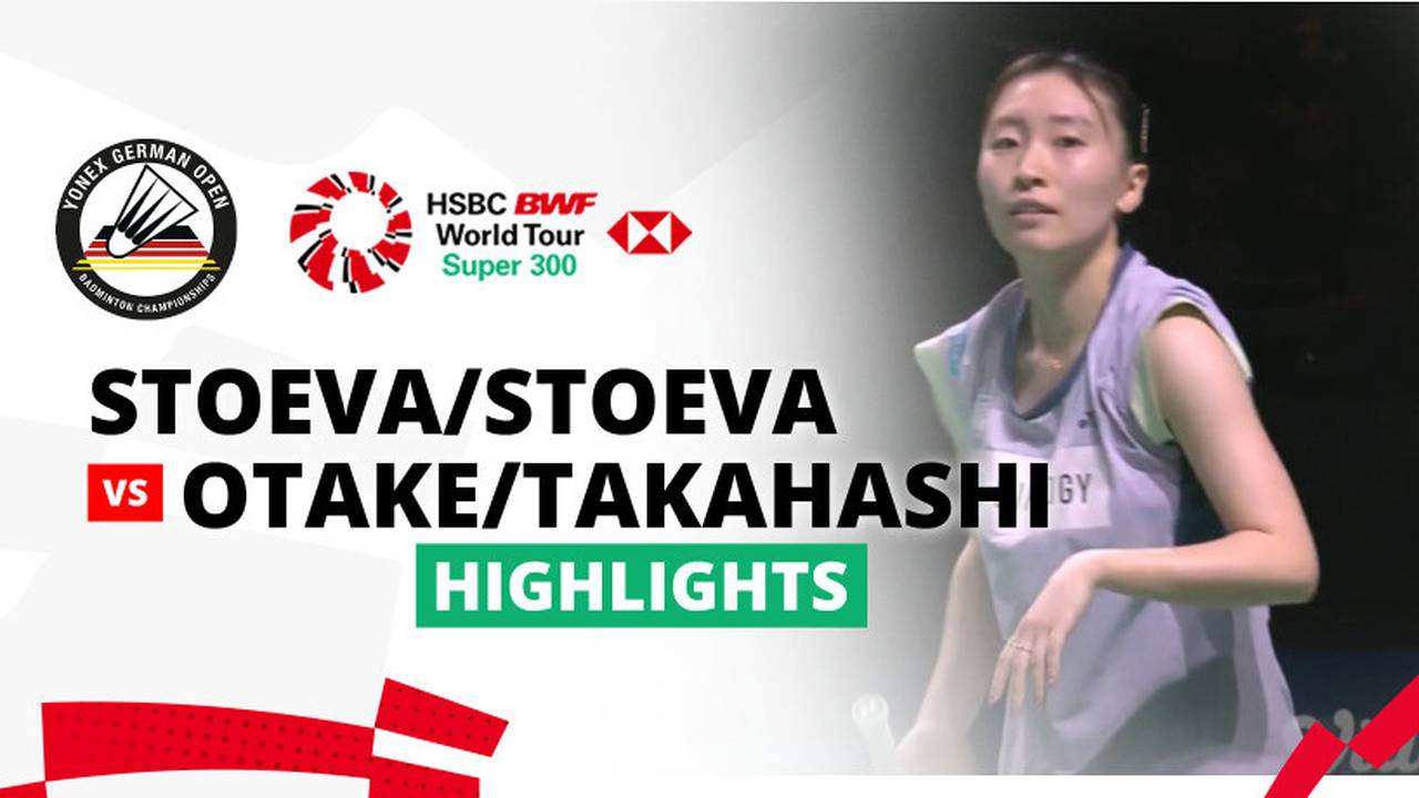 Gabriela Stoeva/Stefani Stoeva (BUL) vs Mizuki Otake/Miyu Takahashi (JPN) - Highlights | Yonex ...