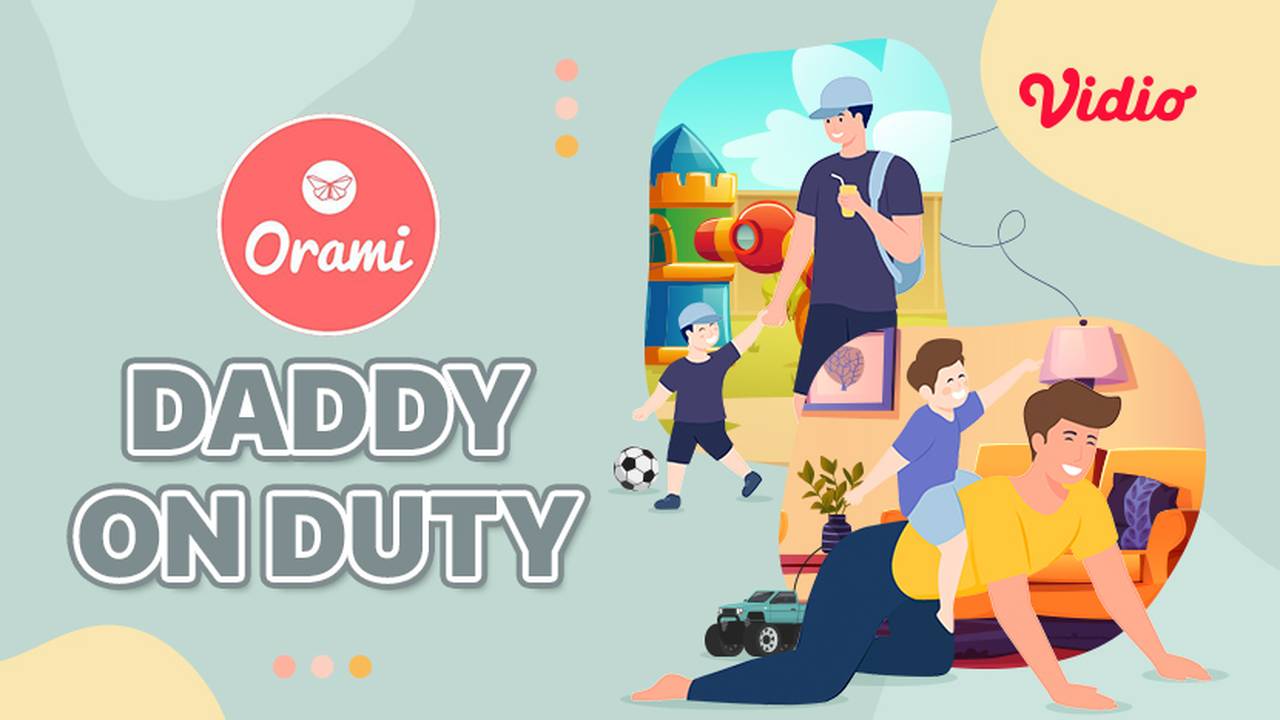 Streaming Orami - Daddy on Duty