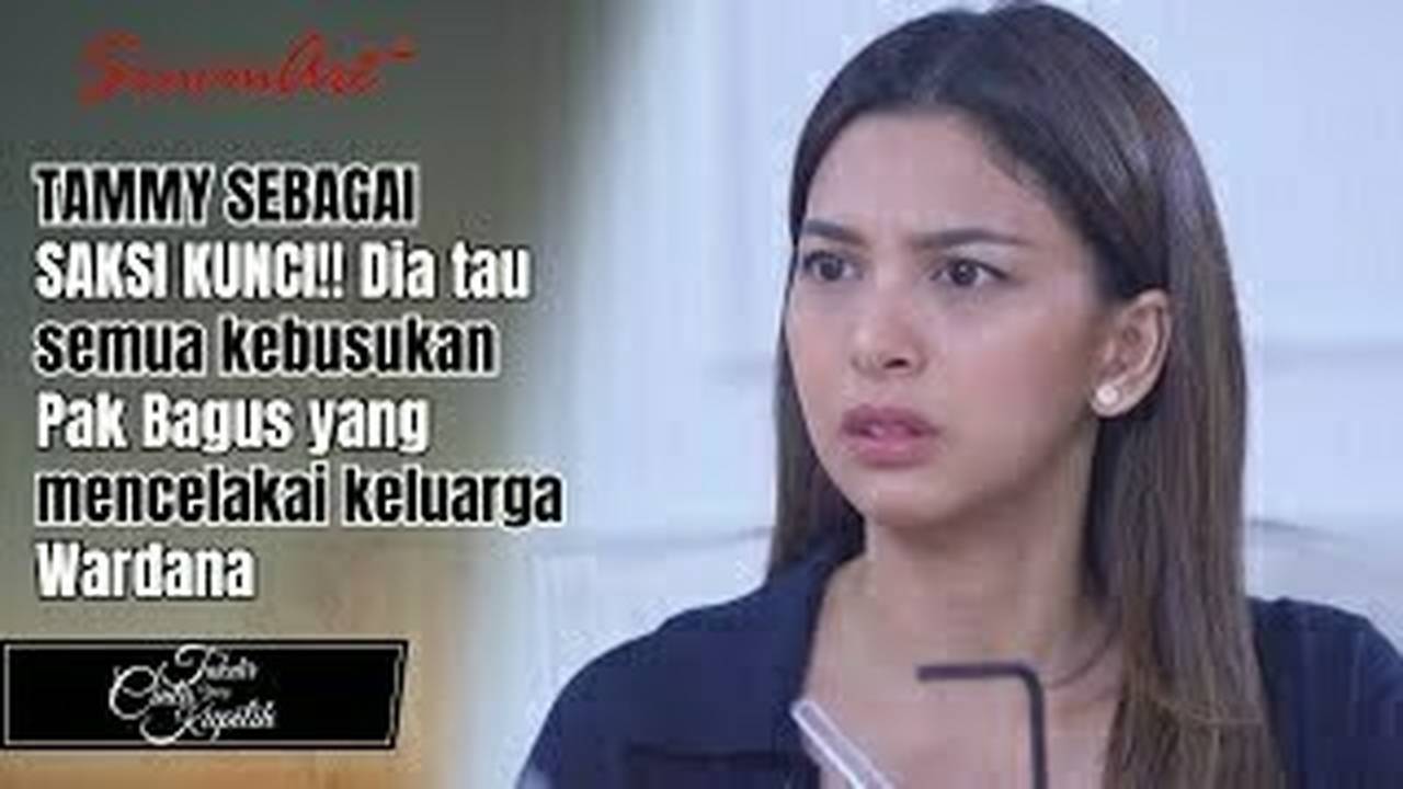 TAMMY SEBAGAI SAKSI KUNCI!! Dia tau semua kebusukan Pak Bagus yang ...