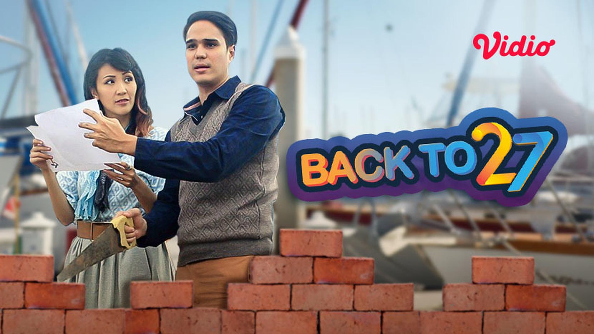 Streaming Back To 27 (2017) | Vidio