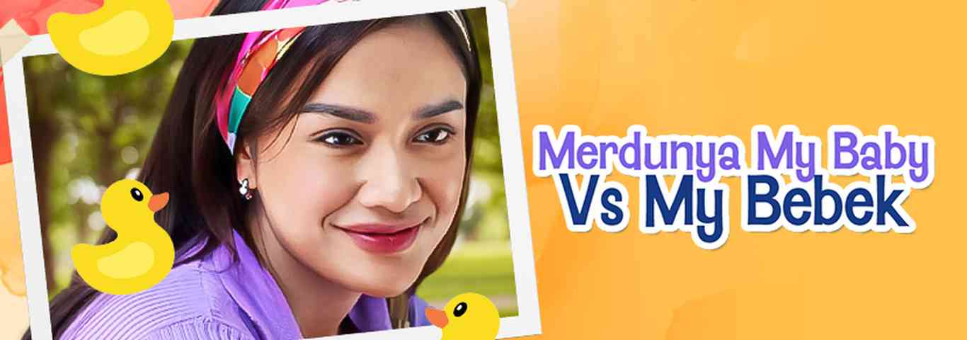 Streaming Merdunya My Baby VS My Bebek | Vidio