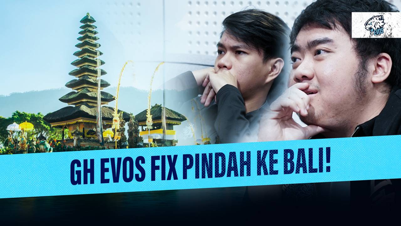 GH EVOS Fix Pindah Ke BALI!