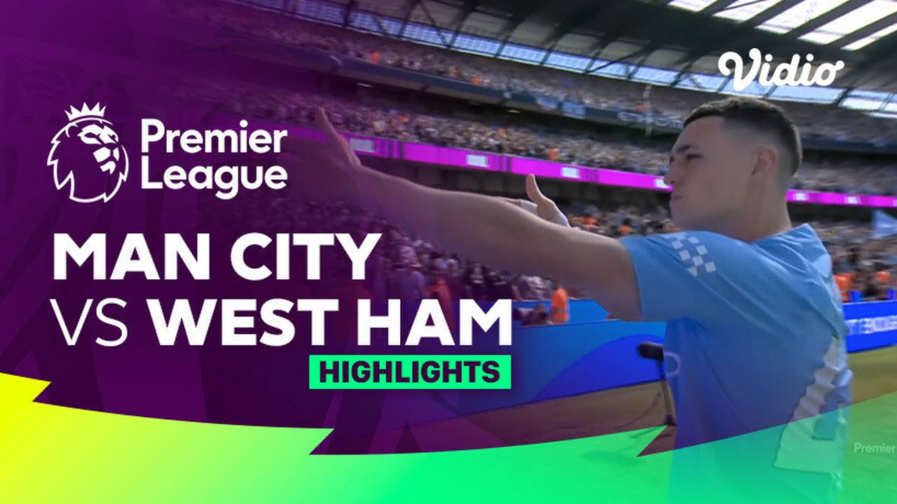 Man City Vs West Ham Highlights Premier League 23 24 Vidio