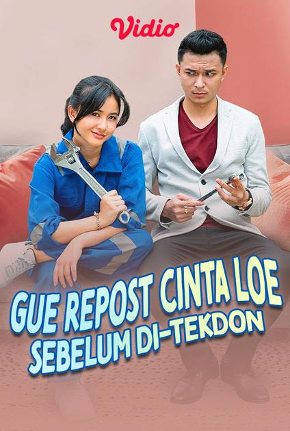 Streaming Gue Repost Cinta Loe Sebelum Di Tekdon | Vidio