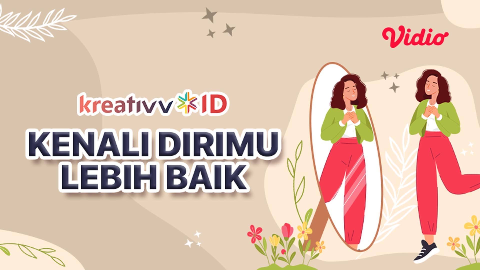 Streaming Kreativv - Kenali Dirimu Lebih Baik | Vidio