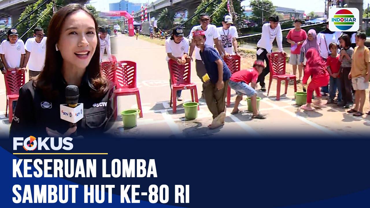 Keseruan Lomba Sambut Hut ke-80 RI | Fokus - INDOSIAR