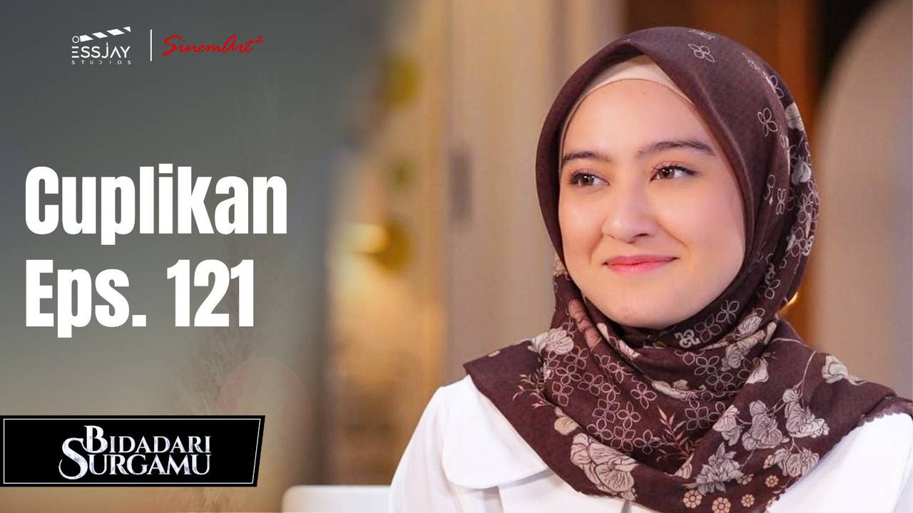 BIDADARI SURGAMU | Cuplikan Eps. 121 | Vidio