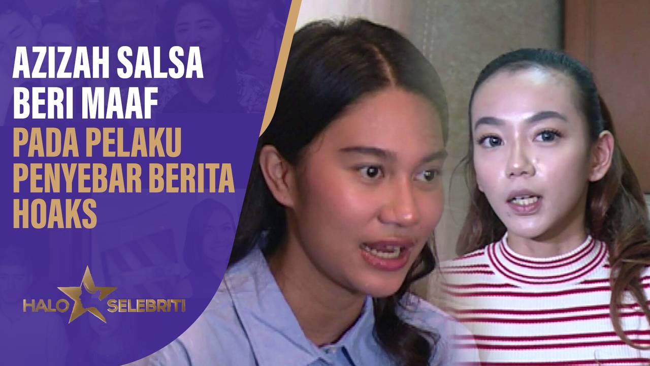 Azizah Salsa Beri Maaf Pada Pelaku Penyebar Berita Hoaks | Halo Selebriti | Vidio