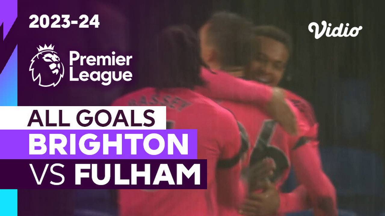 Parade Gol | Brighton vs Fulham | Premier League 2023/24 | Vidio