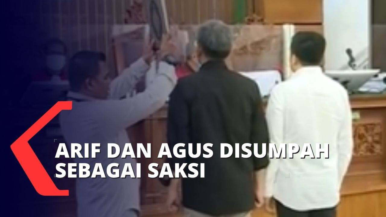 Agus Nur Patria dan Arif Rachman Disumpah Sebelum Bersaksi di Sidang ...