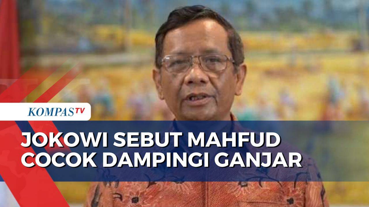 Disebut Jokowi Cocok Jadi Pendamping Ganjar Pranowo, Ini Kata Mahfud MD ...
