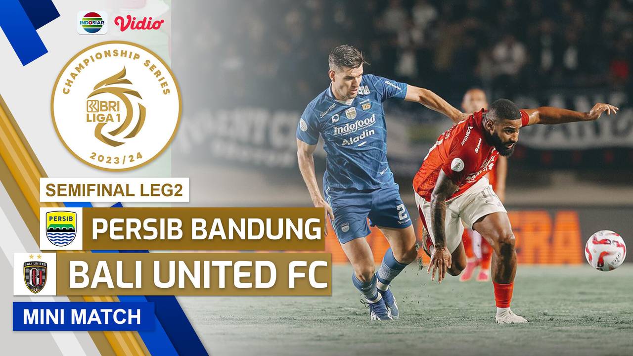 Persib Bandung VS Bali United FC - Mini Match | Championship Series BRI ...