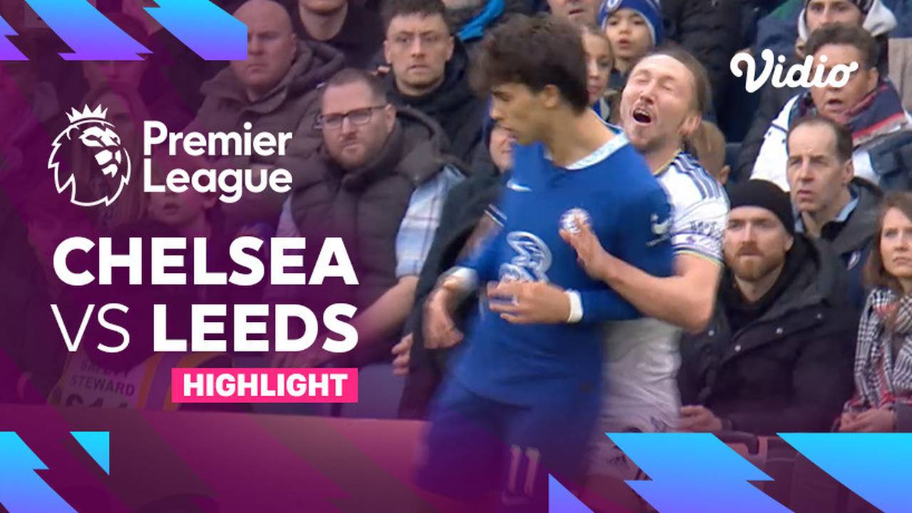 Highlights - Chelsea vs Leeds | Premier League 22/23 | Vidio