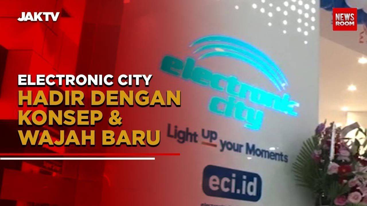 Electronic City Hadir Dengan Konsep & Wajah Baru - jaktv.official | Vidio
