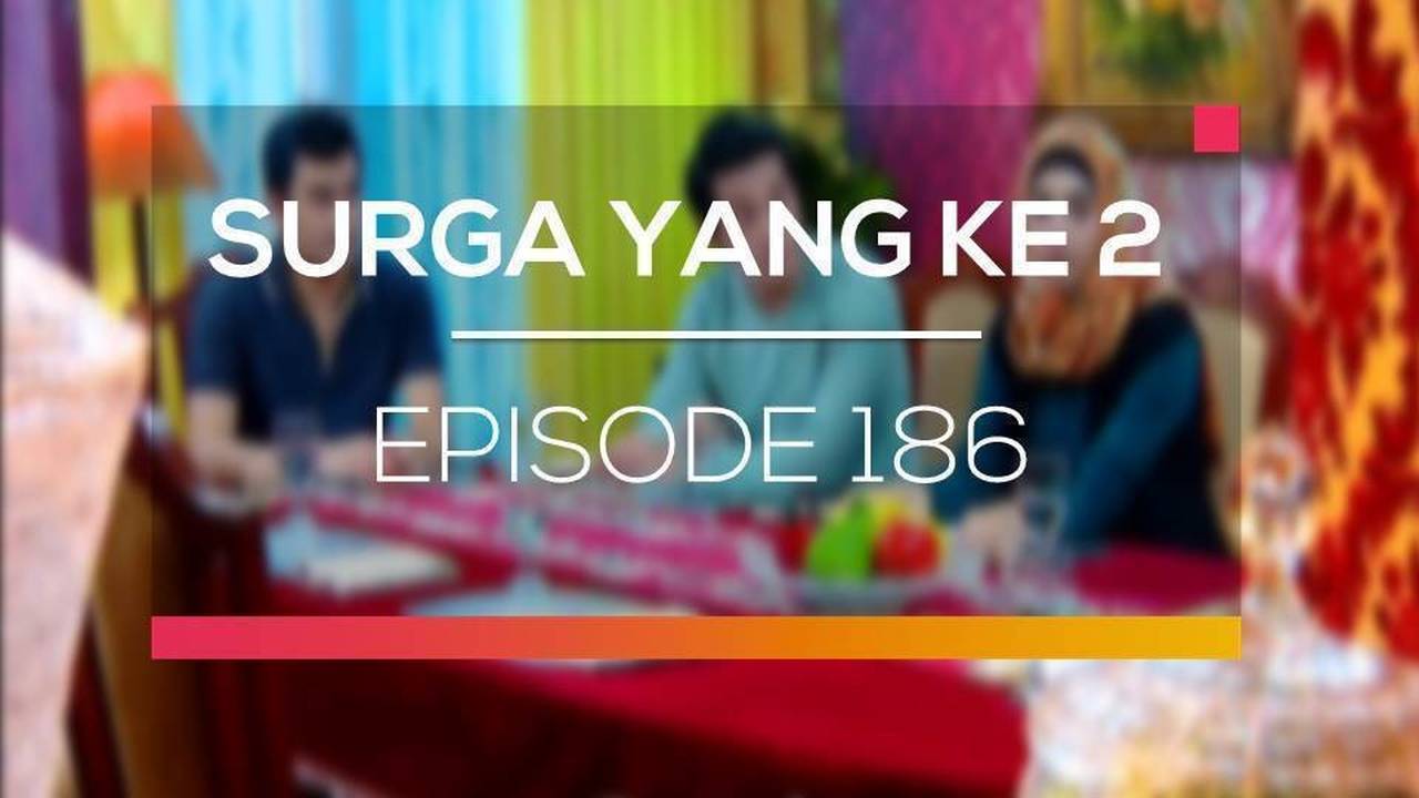 Surga Yang Ke 2 - Surga Yang Ke 2 - Episode 186 (2016)