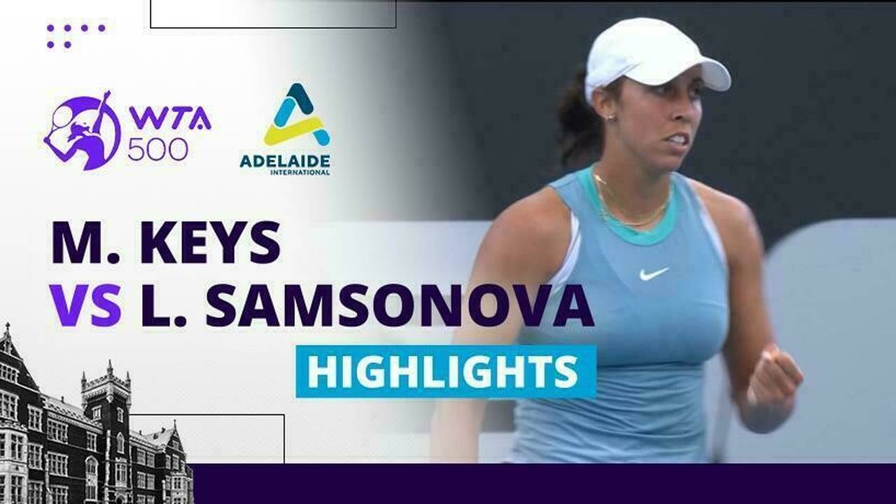 Semifinal: Madison Keys vs Liudmila Samsonova - Highlights | WTA ...
