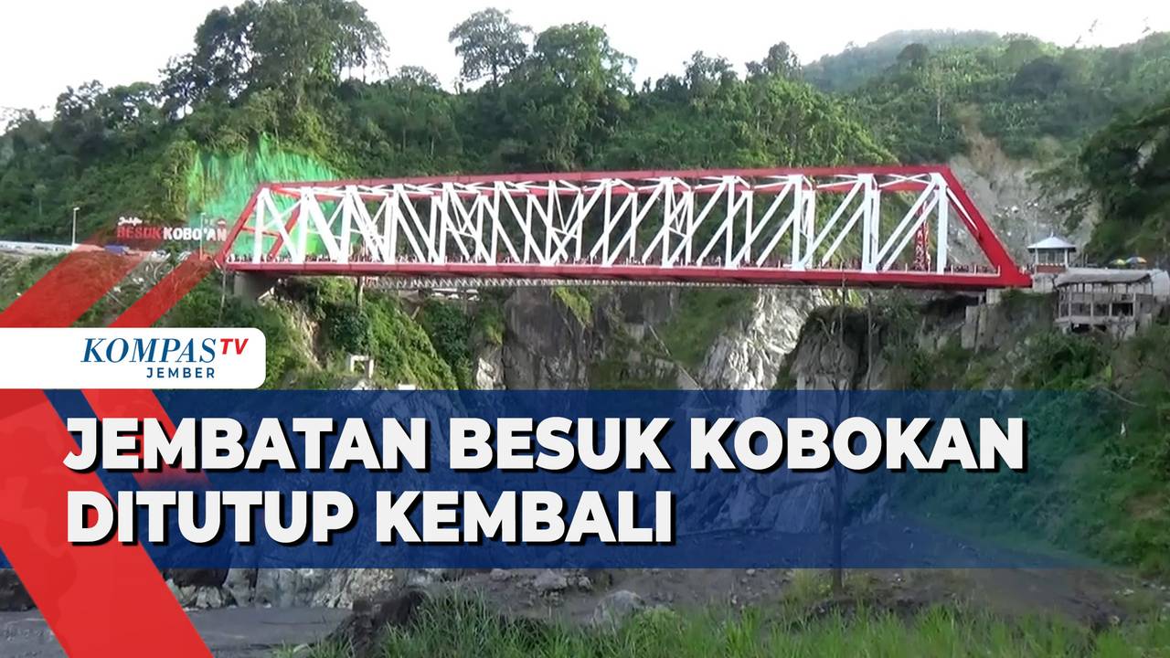Jembatan Besuk Kobokan Ditutup Kembali Karena Belum Diresmikan - Kompas TV