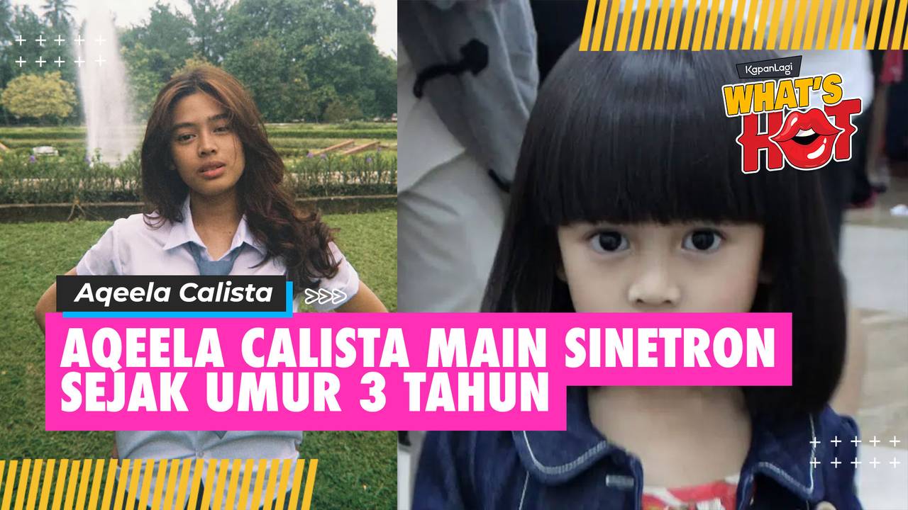 Profil Aqeela Calista, Pemain Asmara Gen Z yang Sudah Main Sinetron ...