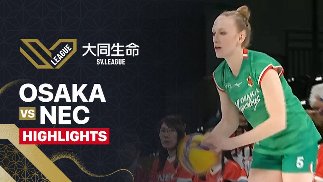 Women Final: Osaka Marvelous vs NEC Red Rockets - Highlights | Women's ...