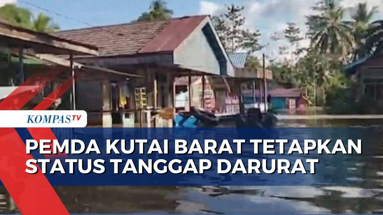 Banjir Kiriman Mahakam Ulu Meluas, Pemda Kutai Barat Tetapkan Status Tanggap darurat Bencana ...