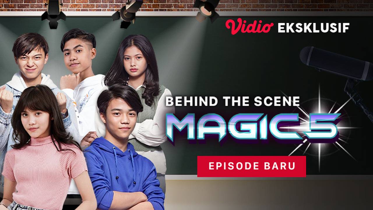 Streaming Behind The Scene Magic 5 | Vidio