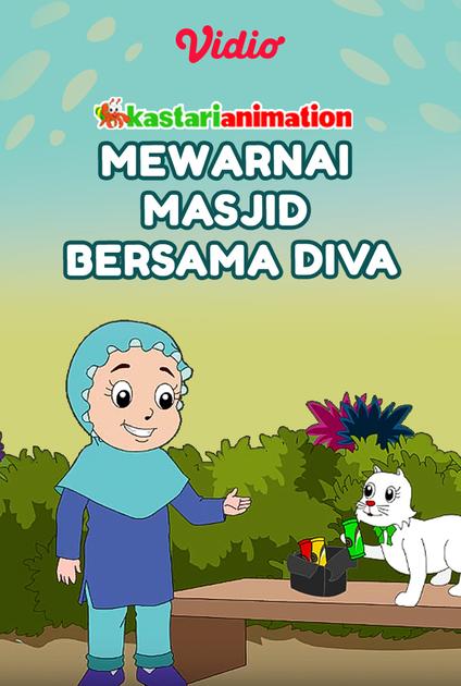 Streaming Kastari Animation - Mewarnai Masjid Bersama Diva | Vidio
