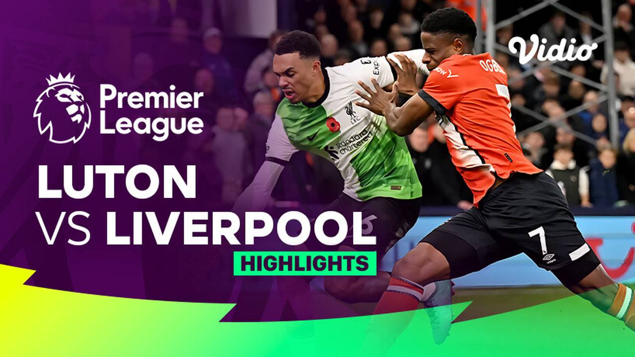 Luton vs Liverpool - Highlights | Premier League 23/24 | Vidio