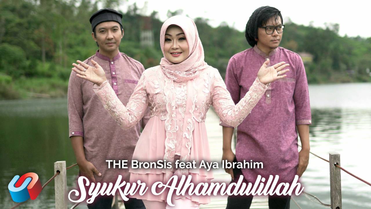 THE BronSis ft. Aya Ibrahim - Syukur Alhamdulillah (Official Music ...