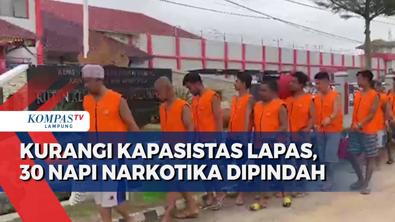 Kurangi Kapasitas, 30 Napi Narkotika Dipindah Lapas - Kompas TV | Vidio
