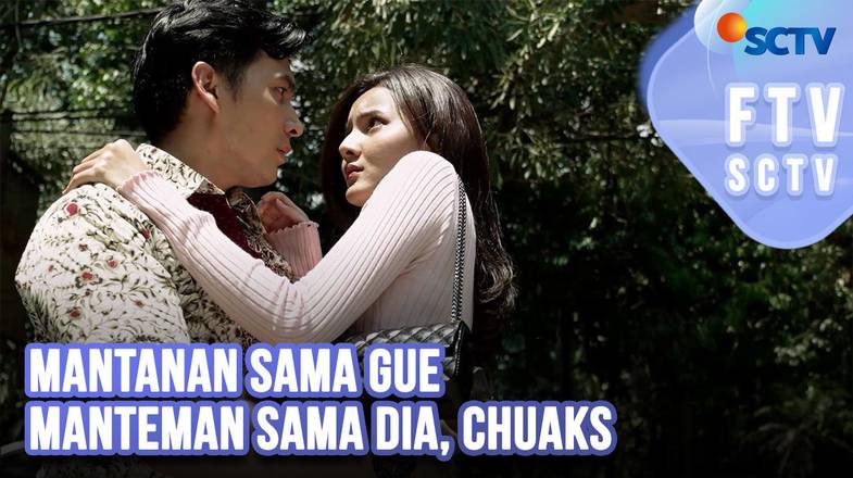 FTV SCTV - Nabila Zavira & Ridho Illahi | Mantanan Sama Gue Mantenan ...