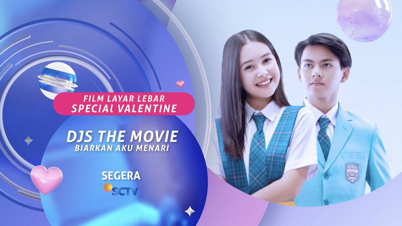 Spesial Valentine, DJS The Movie Akan Segera Tayang di SCTV Lho! Full ...