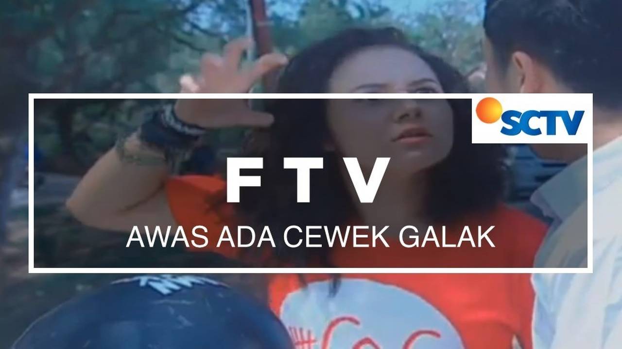 Ftv Sctv Awas Ada Cewek Galak Full Movie Vidio