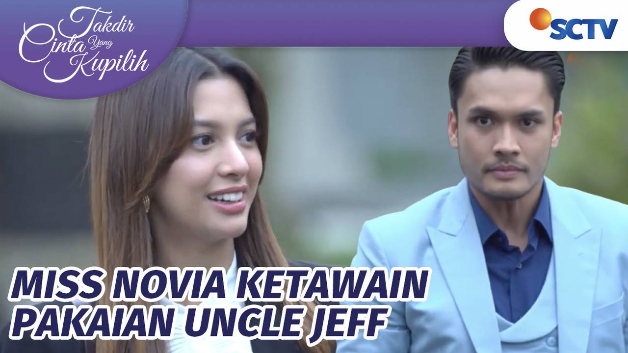 Takdir Cinta Yang Kupilih - Lucu Guys, Liat Uncle Jeff Malu Ketemu Miss ...