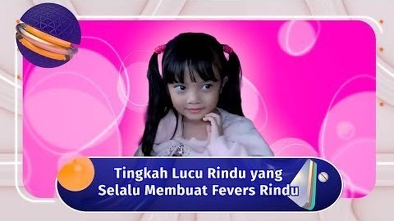 Mencuri Perhatian, Tingkah Lucunya Rindu yang Bikin Fevers Rindu # ...