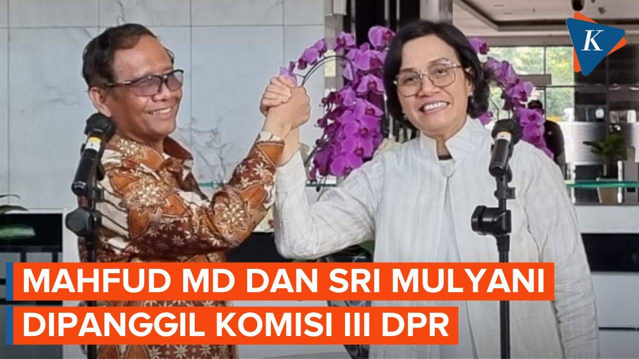 DPR Panggil Mahfud MD dan Sri Mulyani untuk Bahas Soal Transaksi Mencurigakan Rp349 triliun ...