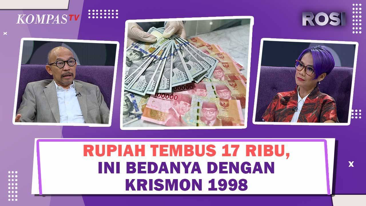 Rupiah Tembus 17 Ribu per Dolar AS, Ini Bedanya dengan Krisis Moneter ...