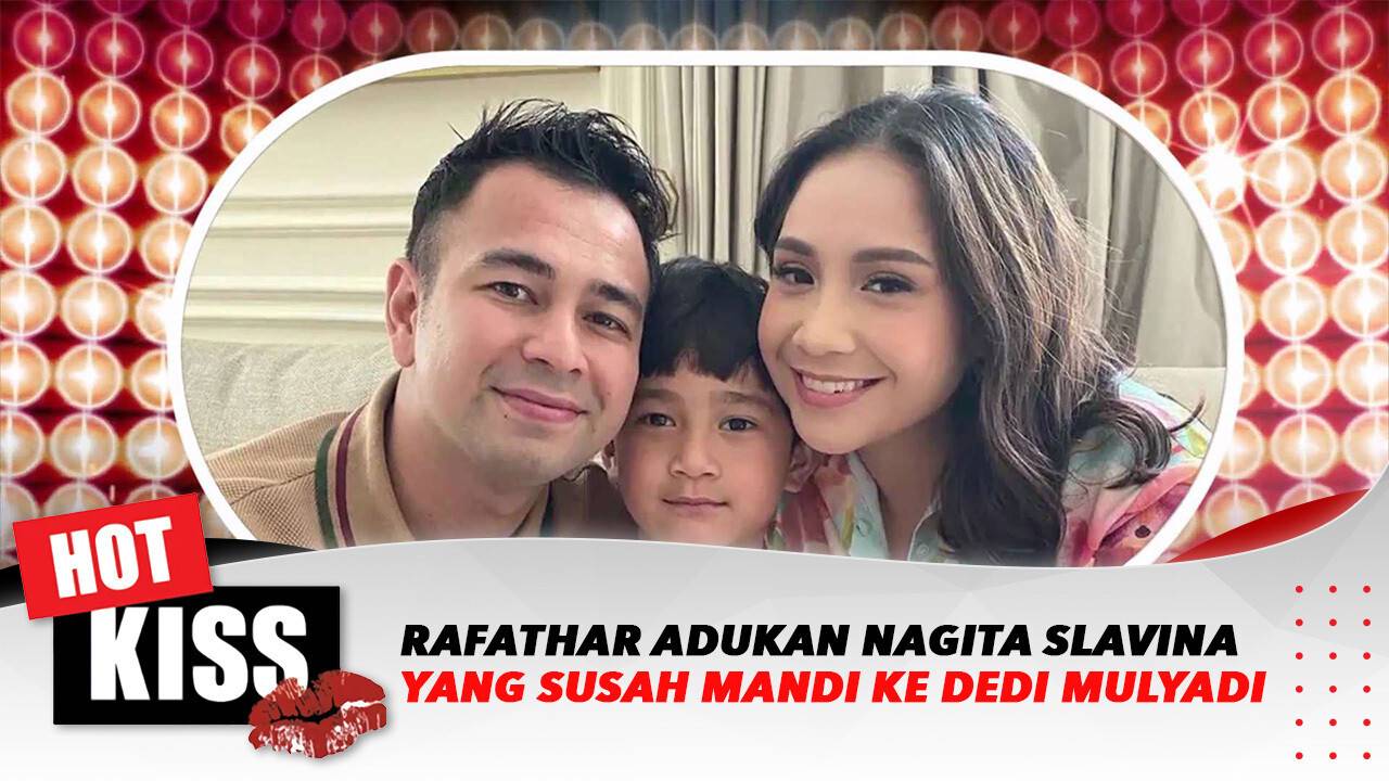 Rafathar Adukan Nagita Slavina yang Susah Mandi ke Dedi Mulyadi | Hot Kiss | Vidio