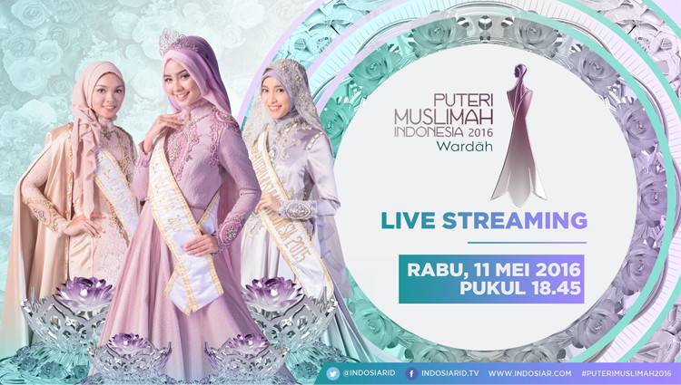 [11 May 18:45] Live Streaming: Malam Puncak Putri Muslimah 2016